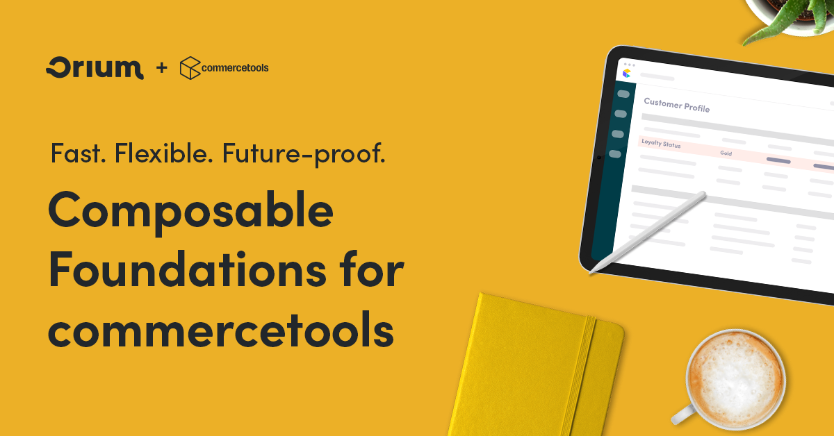 Get on the fast-track to future-ready commerce solutions with Orium and commercetools.